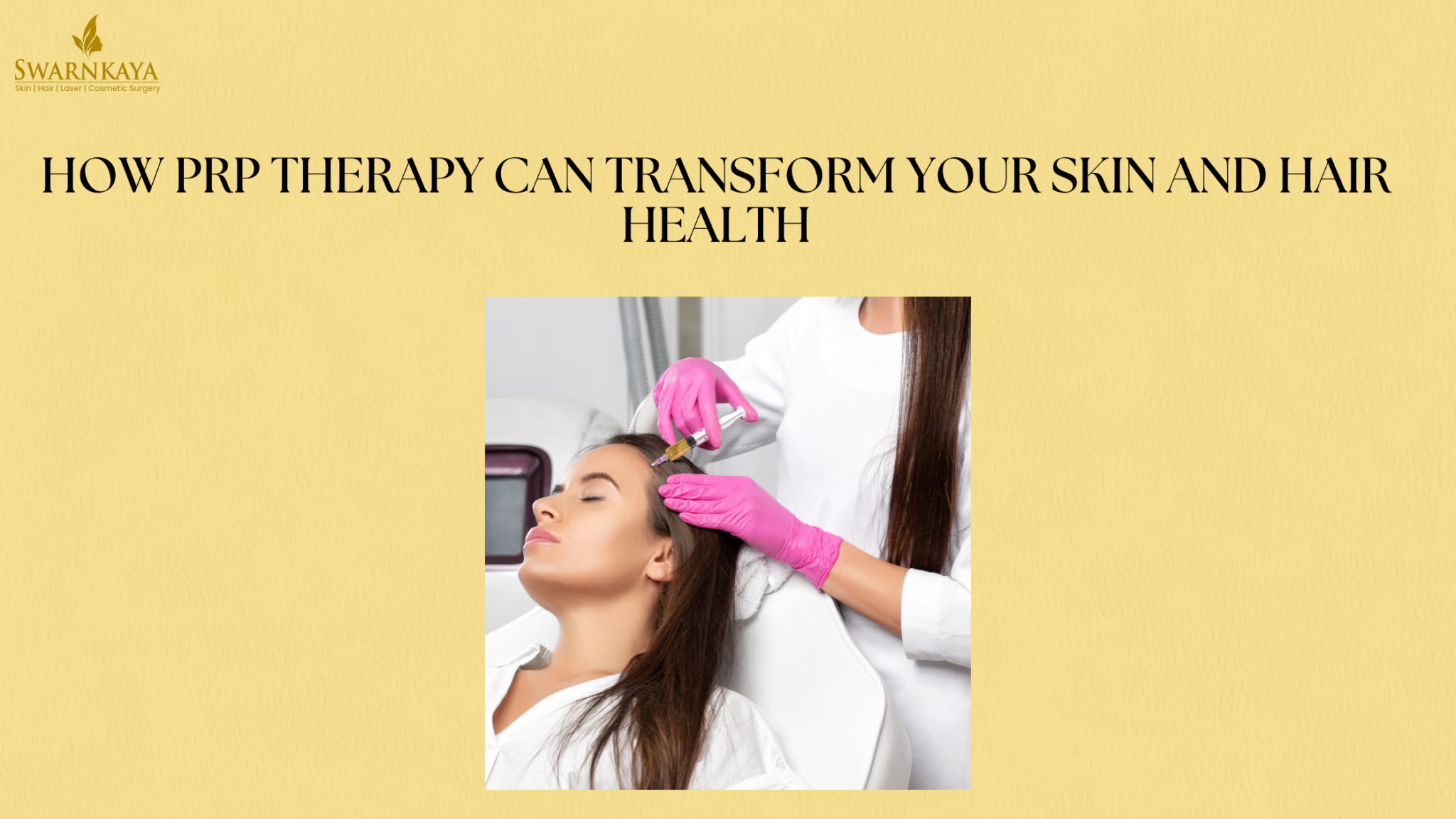 PRP Therapy in Jaipur | Skin & Hair Rejuvenation at Swarnkaya